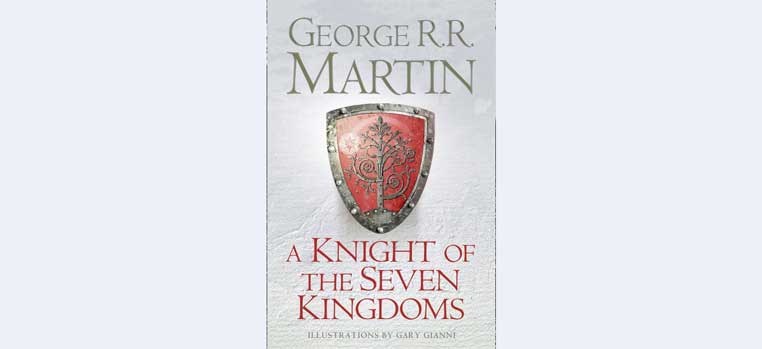A KNIGHT OF THE SEVEN KINGDOMS - The prequel to GEORGE R.R MARTIN'S A ...