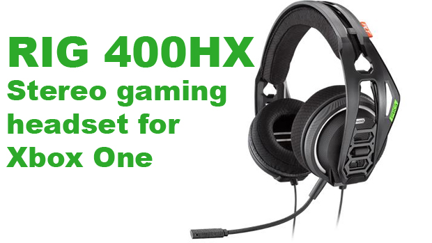 Plantronics RIG 400HX Stereo Gaming Headset for Xbox One Review ...