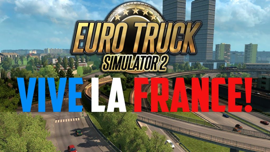 ETS 2: VIVE LA FRANCE ! EXPANSION RELEASED - Impulse Gamer