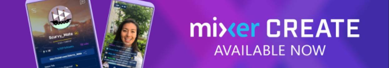Mixer Create app now available on iOS and Android - Impulse Gamer