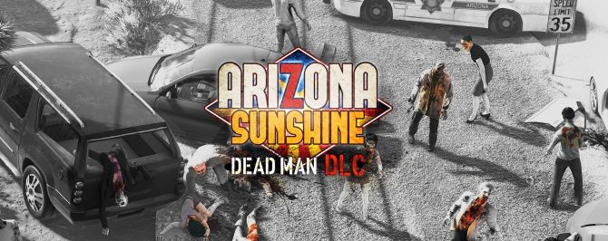 Arizona Sunshine DLC Dead Man Review (VR Oculus Rift) - Impulse Gamer