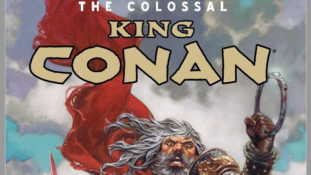 The Colossal King Conan HC Comic Review - Impulse Gamer