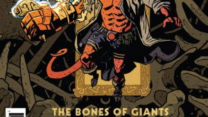 Hellboy: The Bones Of Giants #1 Review - Impulse Gamer