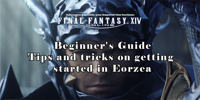 FFXIV Beginner's Guide - Tips and tricks on getting started in Eorzea ...