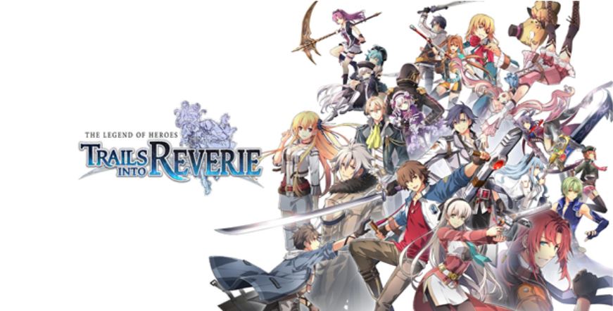 The Legend of Heroes: Trails into Reverie is Available Now on Nintendo ...