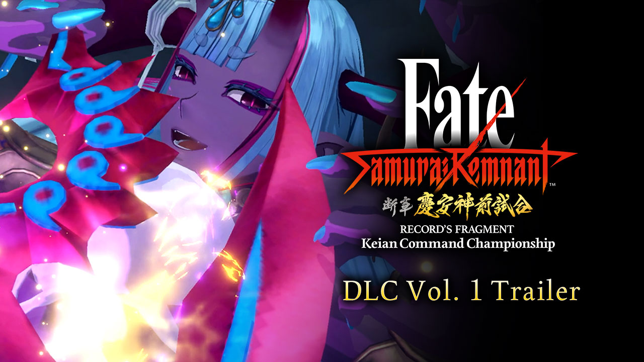 FIGHT YOUR WAY TO VICTORY IN THE KEIAN COMMAND CHAMPIONSHIP WITH FATE/SAMURAI REMNANT’S DLC VOL ...