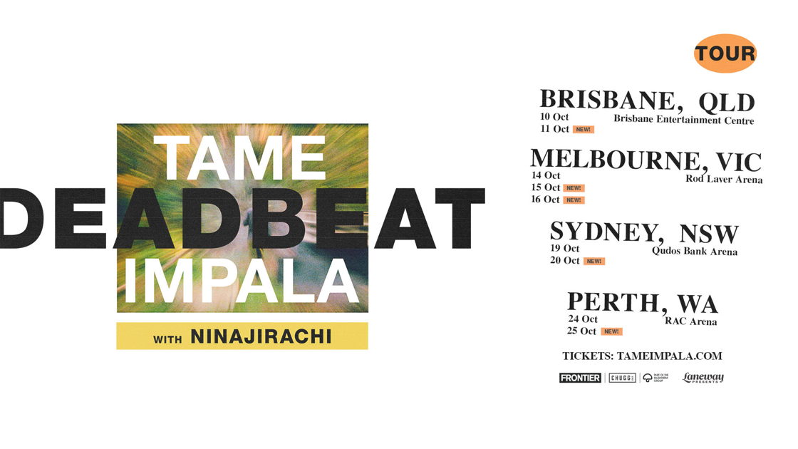TAME IMPALA ANNOUNCE NEW SHOWS FOR DEADBEAT TOUR | SEVEN ARENAS SOLD ...