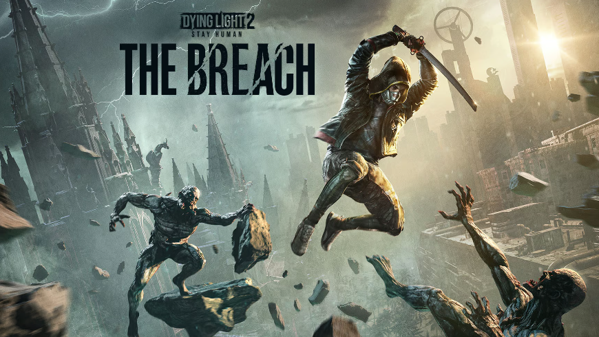 Dying Light 2: Stay Human - The Breach Has Opened - Impulse Gamer